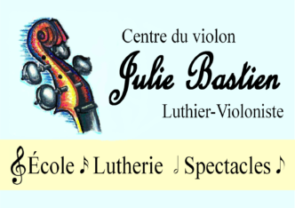 Julie Bastien Centre du Violon - Luthier - Violoniste